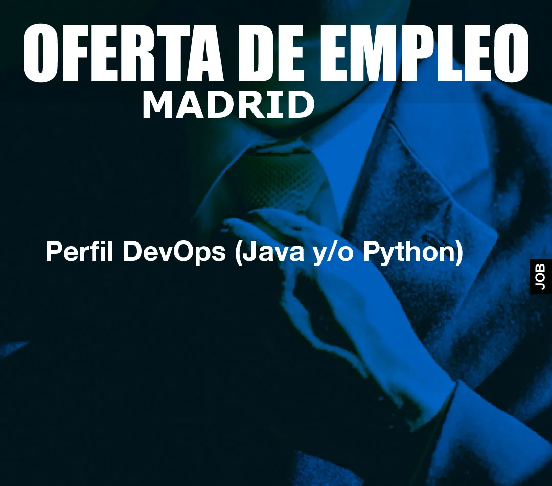 Perfil DevOps (Java y/o Python)